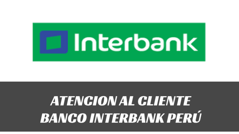 Interbank 【 Atención al Cliente 】Teléfono consultas y reclamos